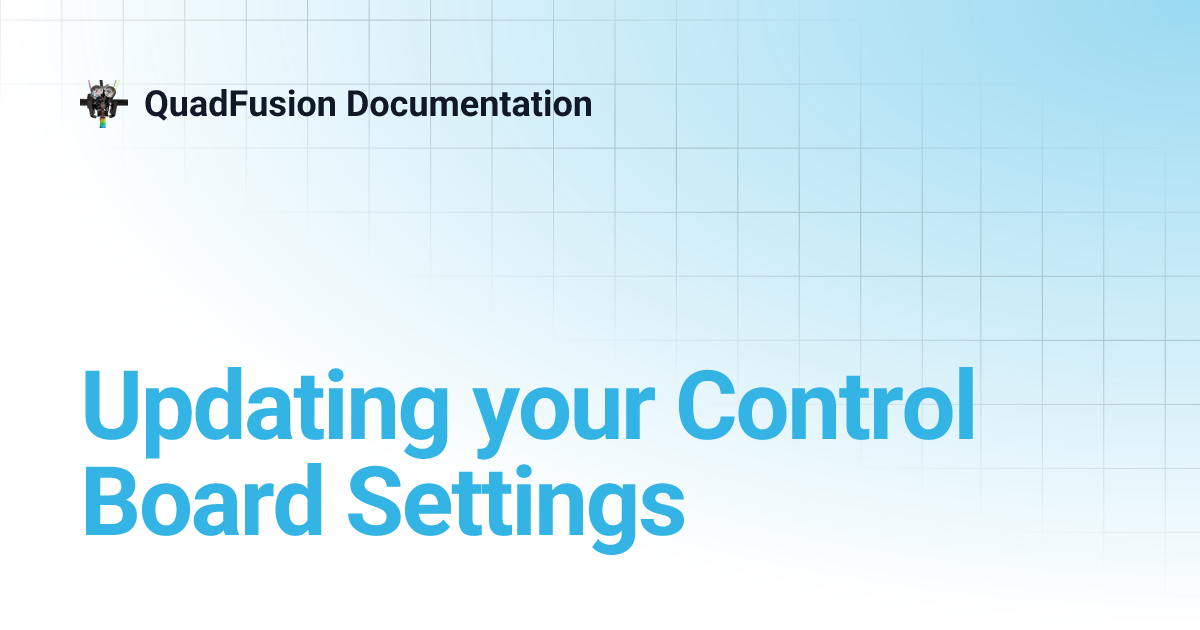 Updating your Control Board Settings | QuadFusion Documentation