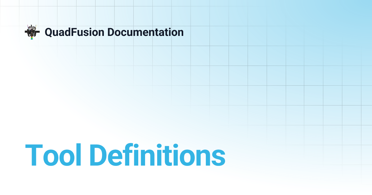 Tool Definitions | QuadFusion Documentation